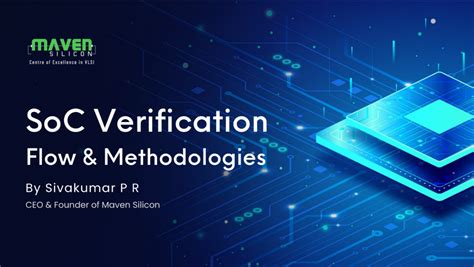soc verification flows and methodologies sivakumar p r maven silicon