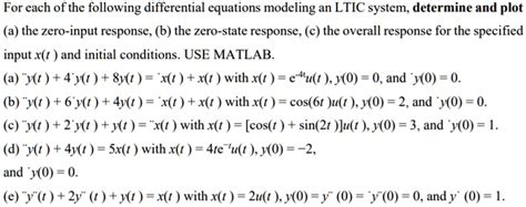 For Each Of The Following Differential Equations Modeling An Ltic