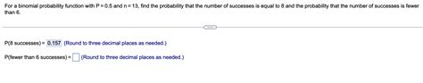 Solved For A Binomial Probability Function With P05 And