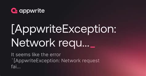 Appwriteexception Network Request Failed Threads Appwrite