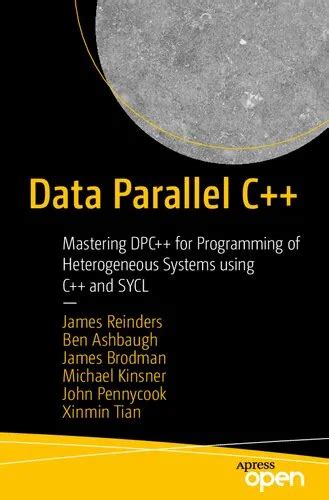 خرید کتاب Data Parallel C Mastering Dpc For Programming Of Heterogeneous Systems Using C