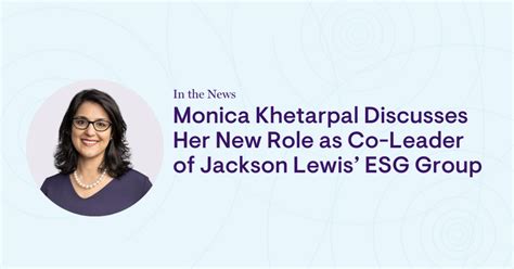 Monica Khetarpal Discusses Her New Role As Co Leader Of Jackson Lewis
