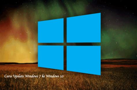 Panduan Cara Update Windows 7 Ke Windows 10 ATTILA