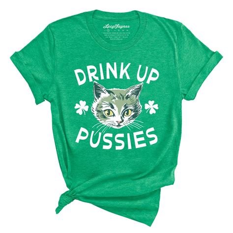 Drink Up Pussies Tee Lucy Jaynes