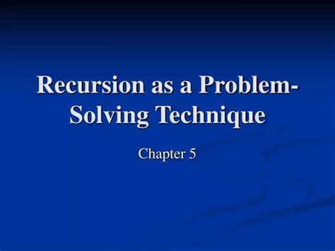 Ppt Recursion As A Problem Solving Technique Powerpoint Presentation Id5171560