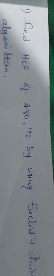 1 Find HCF Of 480 92 By Using Euclid StudyX