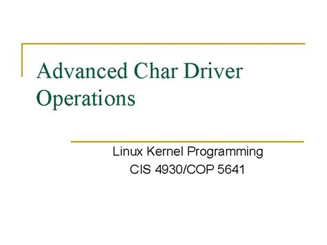 Advanced Char Driver Operations Linux Kernel Programming Cis