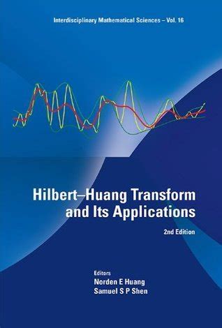 Hilbert Huang Transform And Its Applications 2nd Edition By Norden E Huang Goodreads