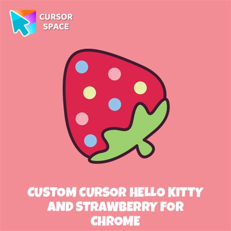 Cursor Custom Cursor Hello Kitty And Strawberry For Chrome For Chrome Cursor Space