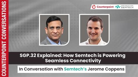 Sgp 32 Explained How Semtech Is Powering Seamless Connectivity Semtech Formerly Sierra Wireless