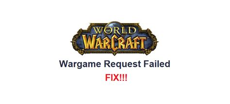 3 Solutions For The Wargame Request Failed Error In Wow West Games