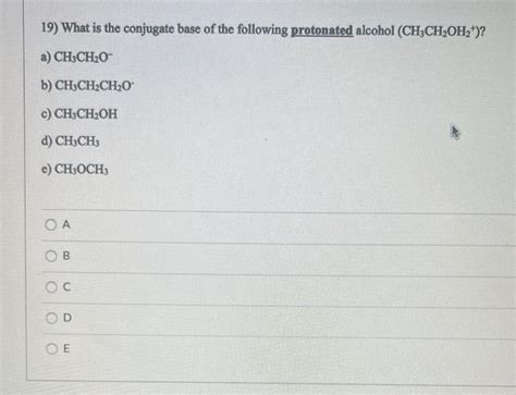 Solved 19 What Is The Conjugate Base Of The Following