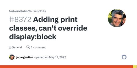 Adding Print Classes Cant Override Displayblock · Tailwindlabs Tailwindcss · Discussion 8372