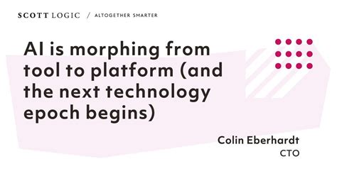 Scott Logic On Linkedin Ai Is Morphing From Tool To Platform And The Next Technology Epoch Begins