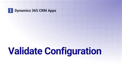 Validate Configuration Dynamics 365 Crm Apps