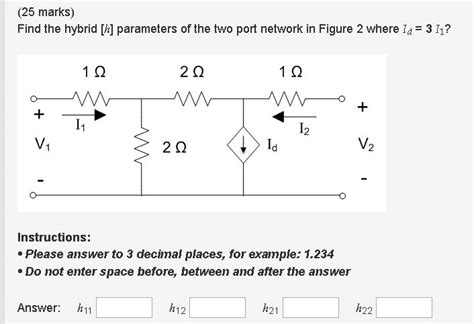 Solved 25 Marks Find The Hybrid Parameters Of The Two Chegg Com