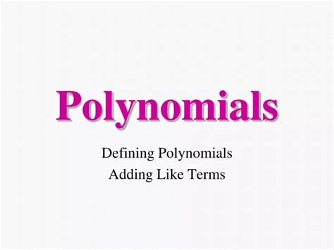 Ppt Polynomials Powerpoint Presentation Free Download Id9372338
