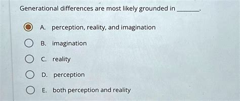 Generational Differences Are Most Likely Grounded In A Perception