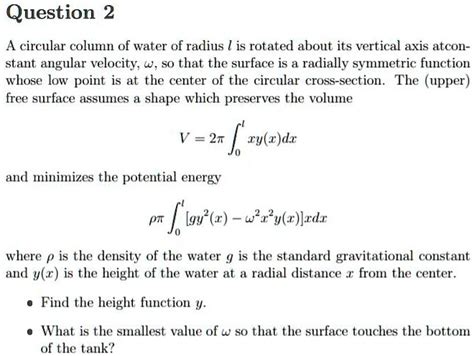 Question 2 A Circular Column Of Water Of Radius L Is Rotated About Its Vertical Axis At Constant