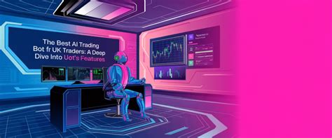 Best Ai Trading Bot In Uk For Traders What You Should Know