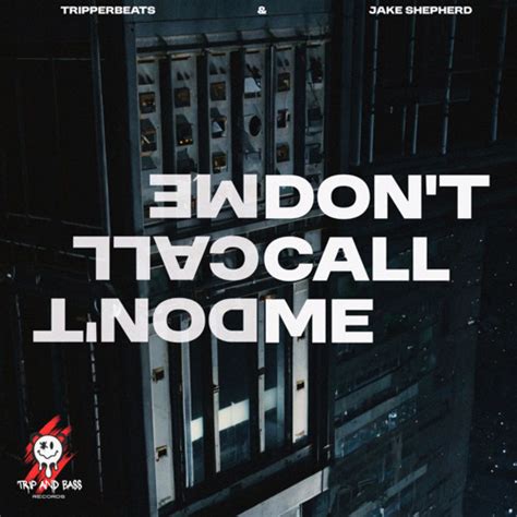 Stream Dont Call Me Dnb By Trip And Bass Records Listen Online For