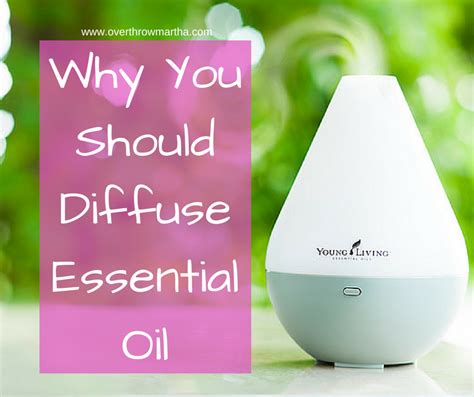 why you should diffuse essential oils overthrow martha