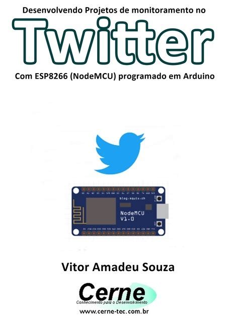 Desenvolvendo Projetos De Monitoramento No Twitter Com Esp8266 Nodemcu