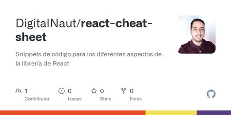 GitHub DigitalNaut react cheat sheet Snippets de código para los diferentes aspectos de la