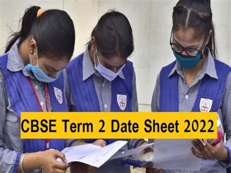 Cbse Class 12 Date Sheet 2022 Term 2 Cbse 12th Term 2 Time Table Schedule Exam Dates Released