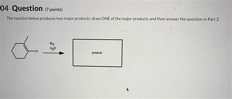Solved 04 Question 7 Points The Reaction Below Produces Two Major