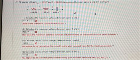 Solved AC source with ΔVmax V and f Hz is connected Chegg