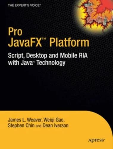 Pro Java Fx Platform Script Desktop And Mobile Ria With Java Technology De Weaver James