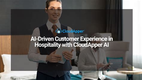 Ai Driven Customer Experience In Hospitality With Cloudapper Ai