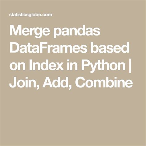 Merge Pandas Dataframes Based On Index In Python Join Add Combine
