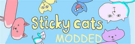 Sticky Cats Modded By Xyz