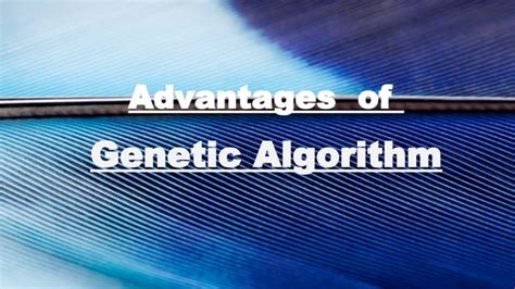 Advantages Of Genetic Algorithm P Aptx Ppt