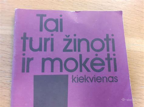 Tai Turi Zinoti Ir Moketi Kiekvienas Knygele Skelbiu Lt