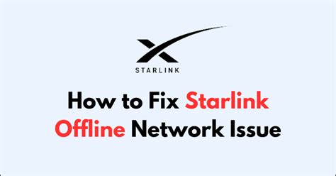 How To Fix Starlink Offline Network Issue NetworkBuildz