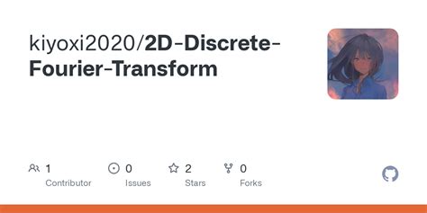 Github Kiyoxi20202d Discrete Fourier Transform