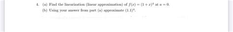 Solved 4 A Find The Linearization Linear Approximation