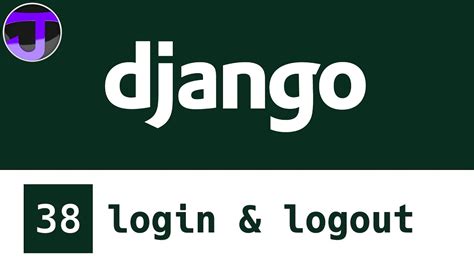 Django Web Framework 38 Loginview And Logoutview Youtube