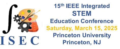 Submissions To The 15th Ieee Integrated Stem Education Conference Isec 25 To Be Held On