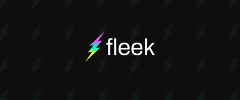 Fleek Makes It Easy To Build And Deploy Websites On The Internet