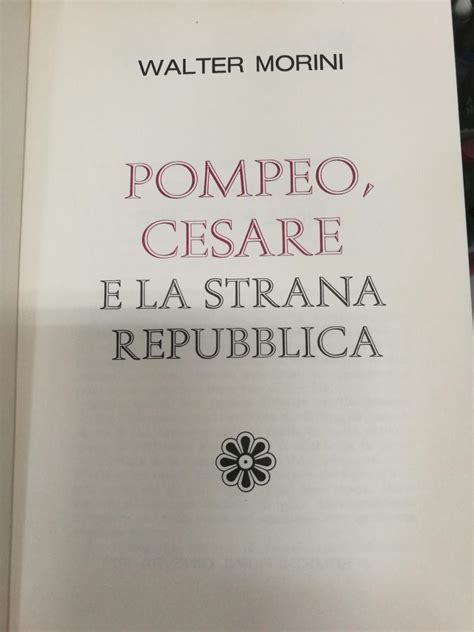 Storia Moderna Dellantica Roma Pompeo Cesare E La Strana Repubblica By Morini Buone