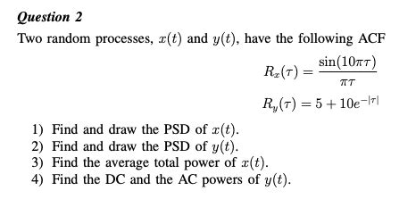 Solved Two Random Processes X T And Y T Have The Chegg