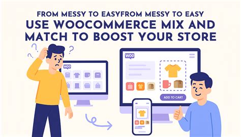 From Messy To Easy Use Woocommerce Mix And Match To Boost Your Store