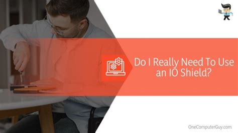 How To Install IO Shield A Step By Step Guide One Computer Guy