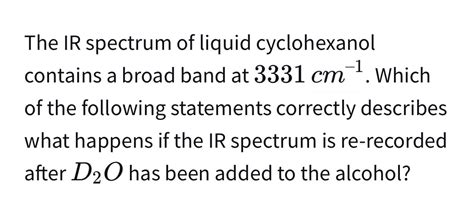 The Ir Spectrum Of Liquid Cyclohexanol Studyx