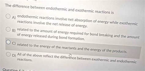 Solved The Difference Between Endothermic And Exothermic Reactions Is A Endothermic Reactions