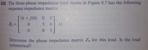 Solved 822 The Three Phase Impedance Load Shown In Figure